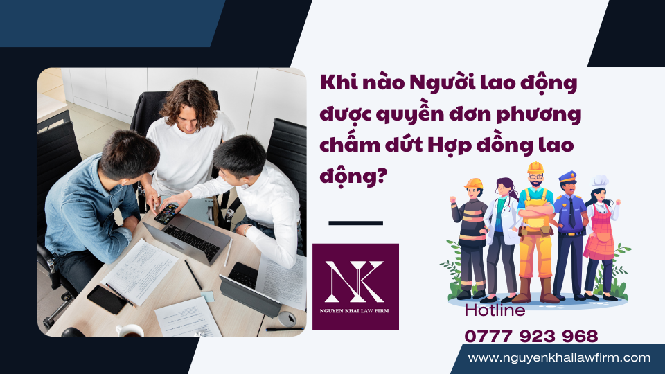 Người lao động được quyền đơn phương chấm dứt hợp đồng